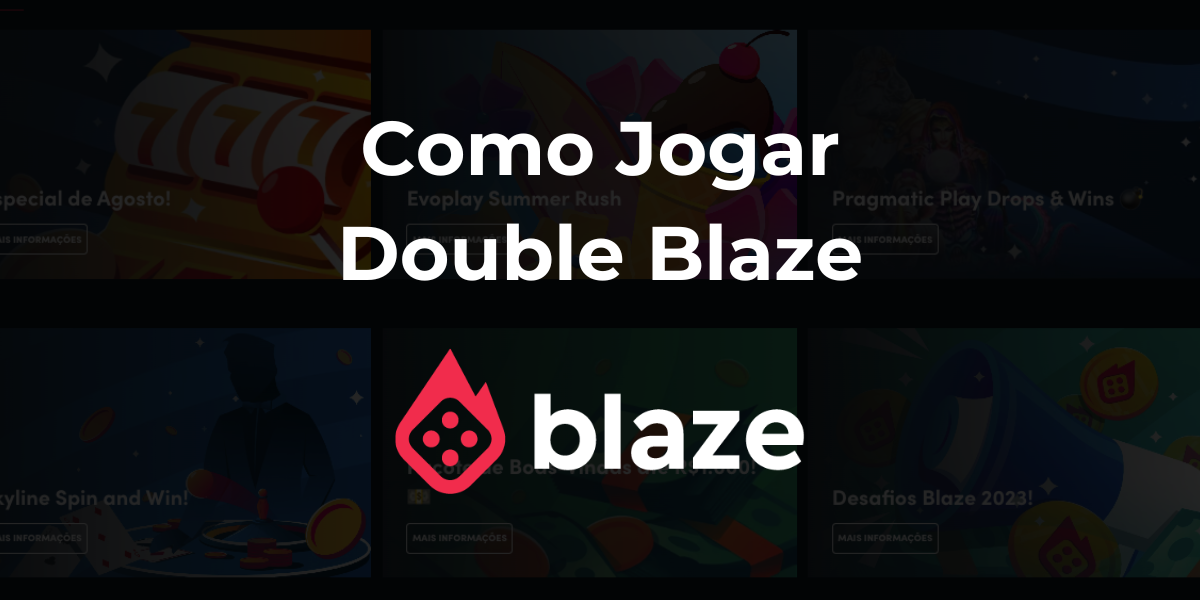 Como Jogar Double Blaze | Como funciona, Dicas e Estratégias